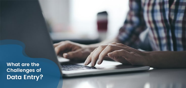 What Are The Challenges Of Data Entry what-are-the-challenges-of-data-entry