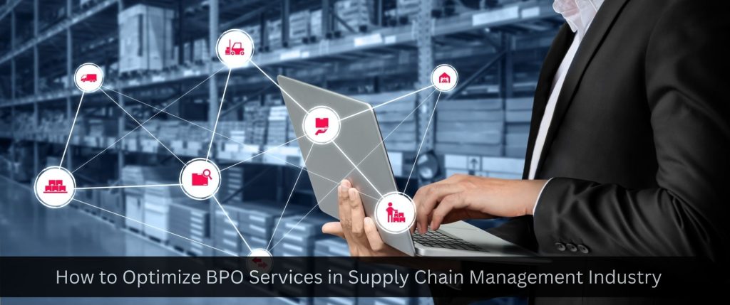 How to Optimize BPO Services in Supply Chain Management Industry