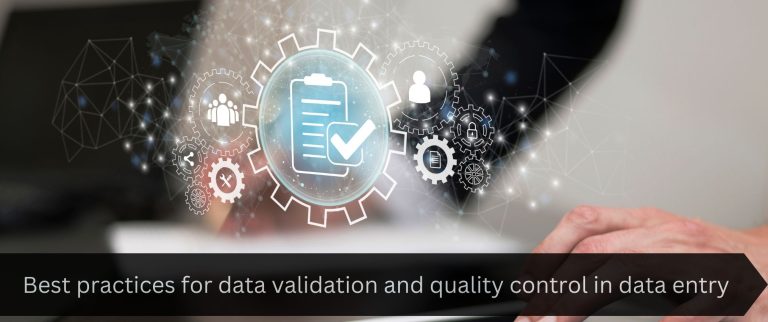 Best practices for data validation and quality control in data entry
